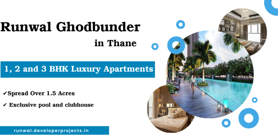 Runwal Ghodbunder Thane - Living Excellence