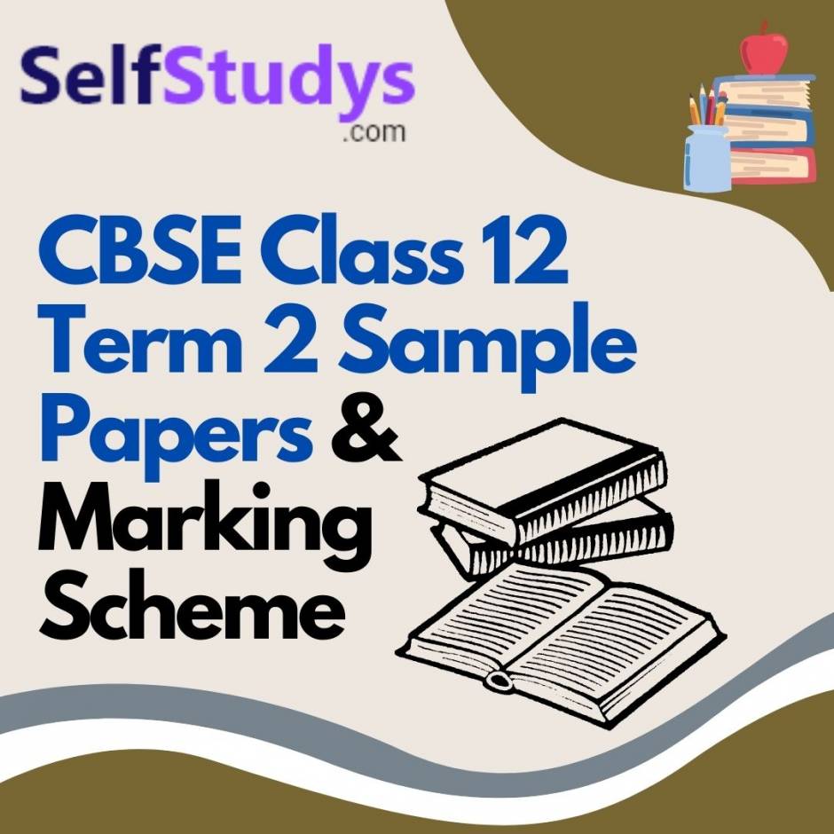 CBSE Class 12 Term 2 Sample Papers