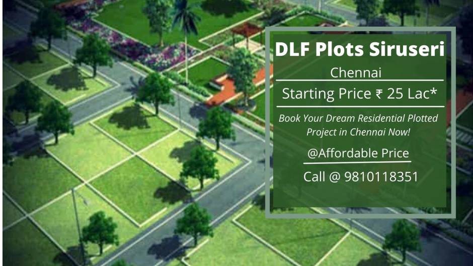DLF Plots Siruseri Right Place for Invest in Chennai