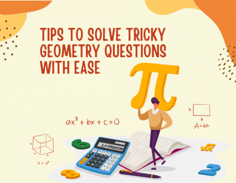 Tips To Solve Tricky Geometry Questions With Ease