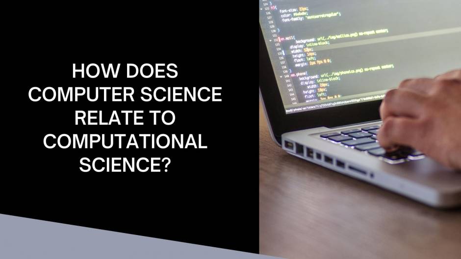 How Does Computer Science Relate To Computational Science 