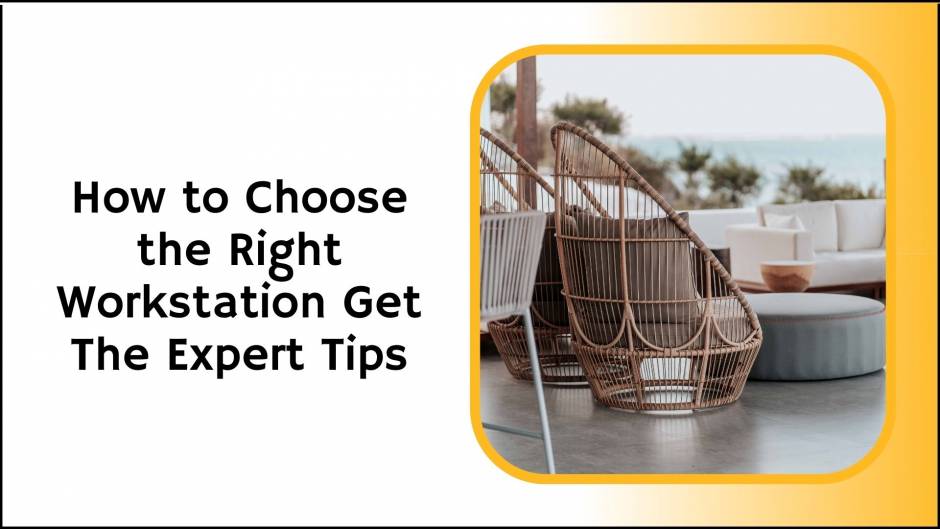 How to Choose the Right Workstation Get The Expert Tips