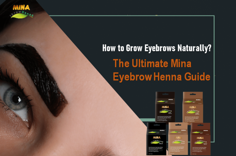 How to Grow Eyebrows Naturally. The Ultimate Mina Eyebrow
