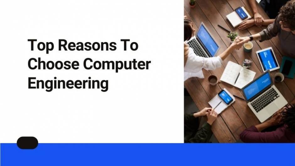 Know The Top Reasons To Choose Computer Engineering