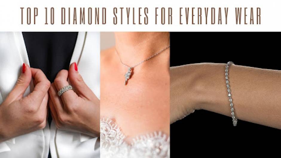 10 Top Diamond Styles for Everyday Wear