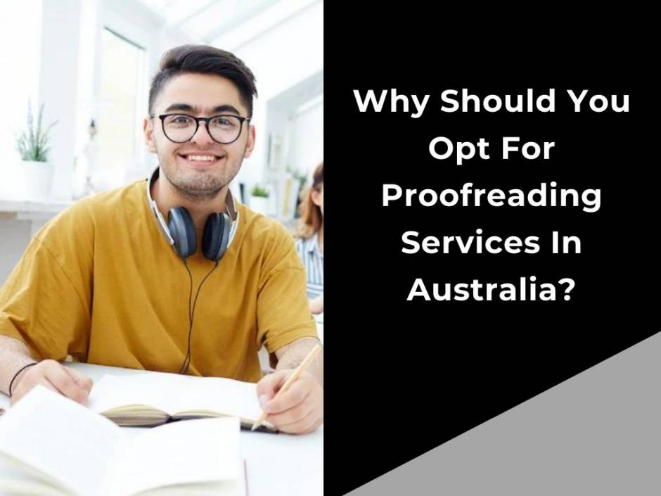 Why Should You Opt For Proofreading Services In Australia?