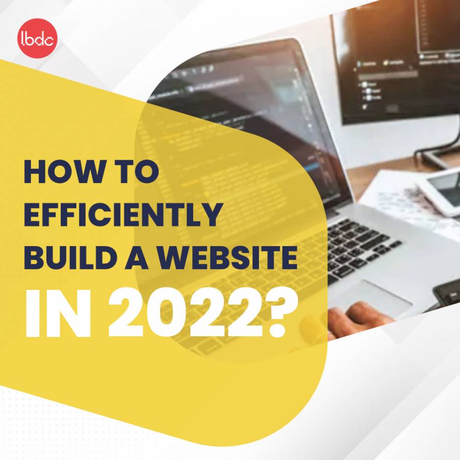 How to Efficiently Build a Website in 2022?
