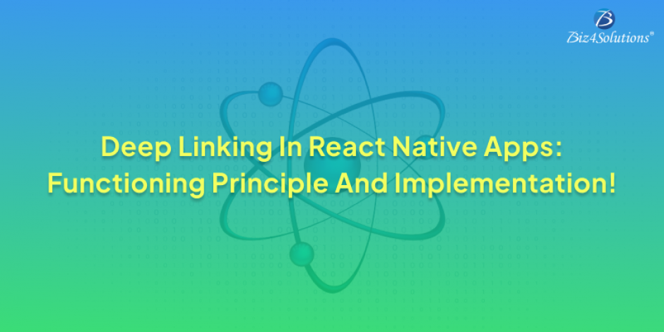 Deep Linking in React Native Apps: All you need to Know!