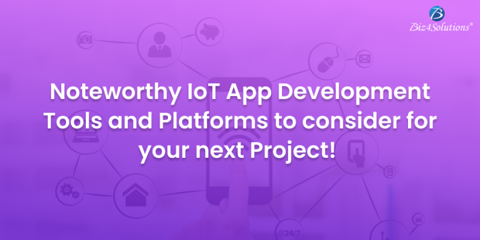 Significant Tools and Platforms to consider for IoT App