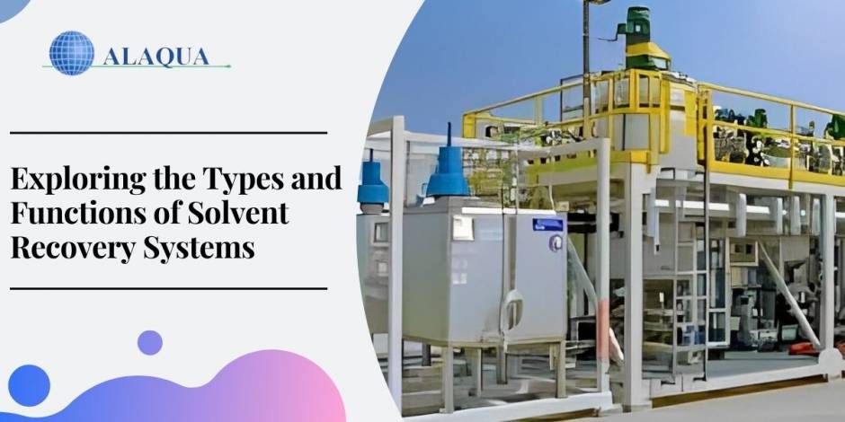 Types and Functions of Solvent Recovery Systems