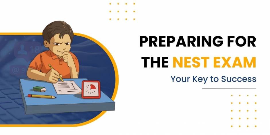 Preparing for the NEST Exam: Your Key to Success