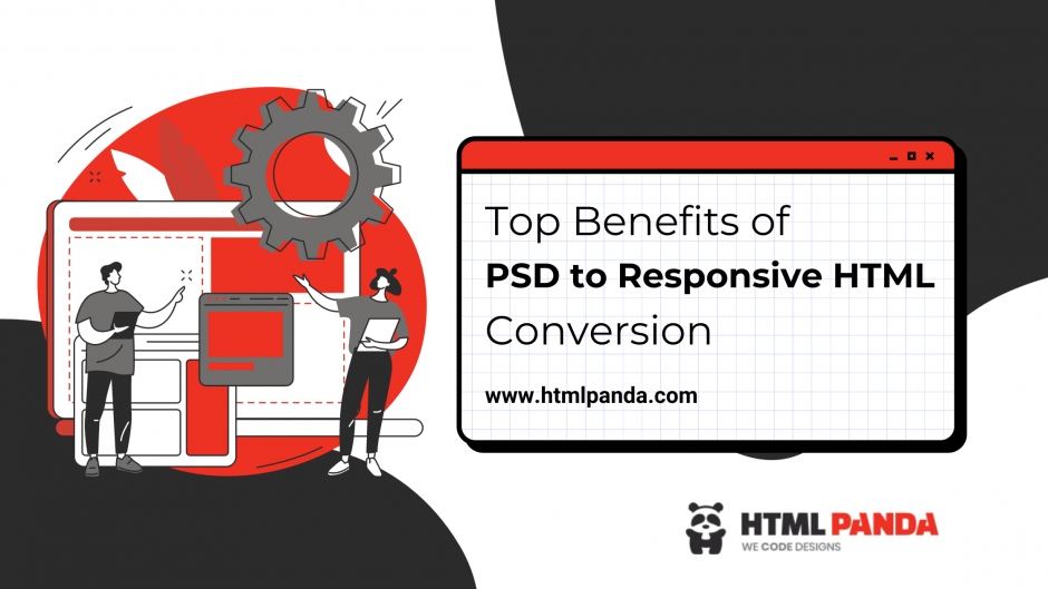 Top Benefits of PSD to Responsive HTML Conversion