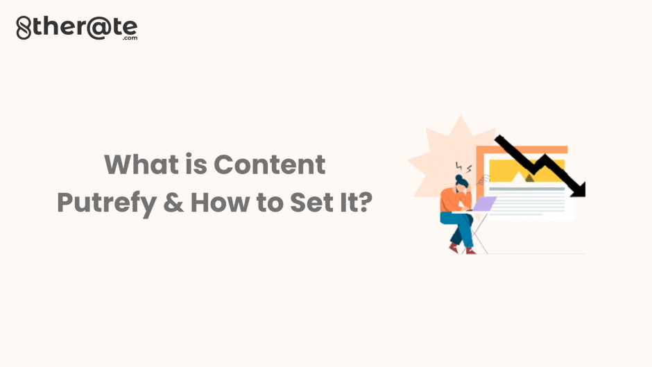 What is Content Putrefy & How to Set It?