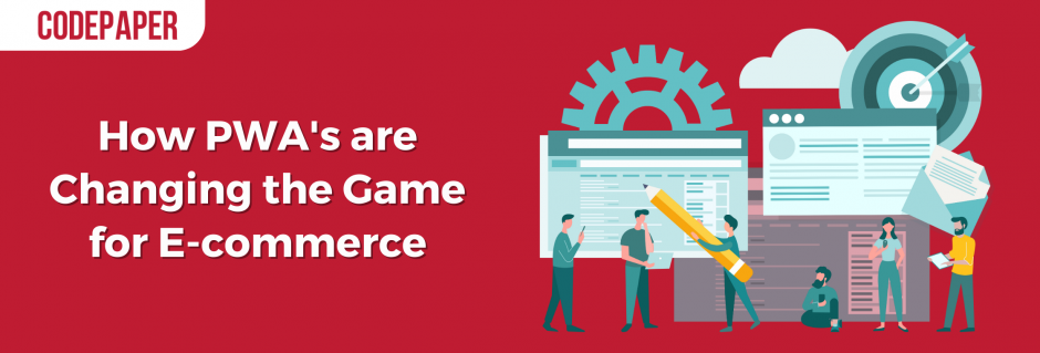 How PWA's are Changing the Game for E-commerce