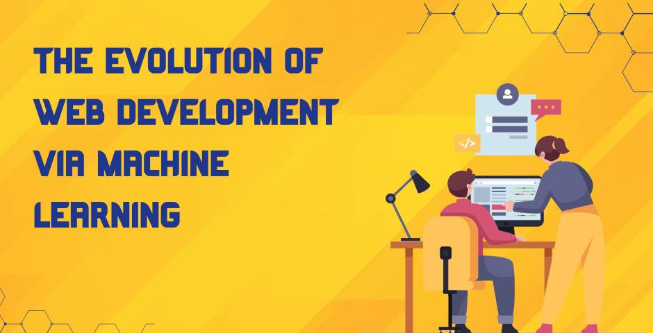 The Evolution Of Web Development Via Machine Learning