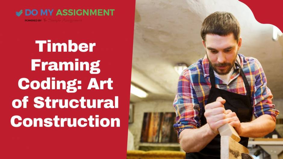 Timber Framing Coding: Art of Structural Construction