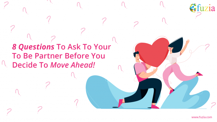 8 Questions To Ask To Your To Be Partner Before You Decide To Move ...