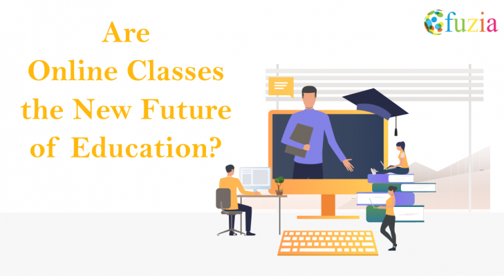 Are Online Classes the New Future of Education? - Fuzia