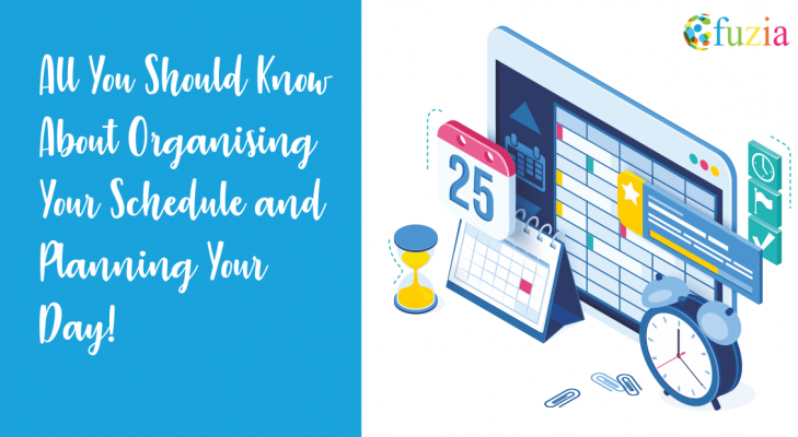All you should know about Organizing your Schedule and Planning your ...