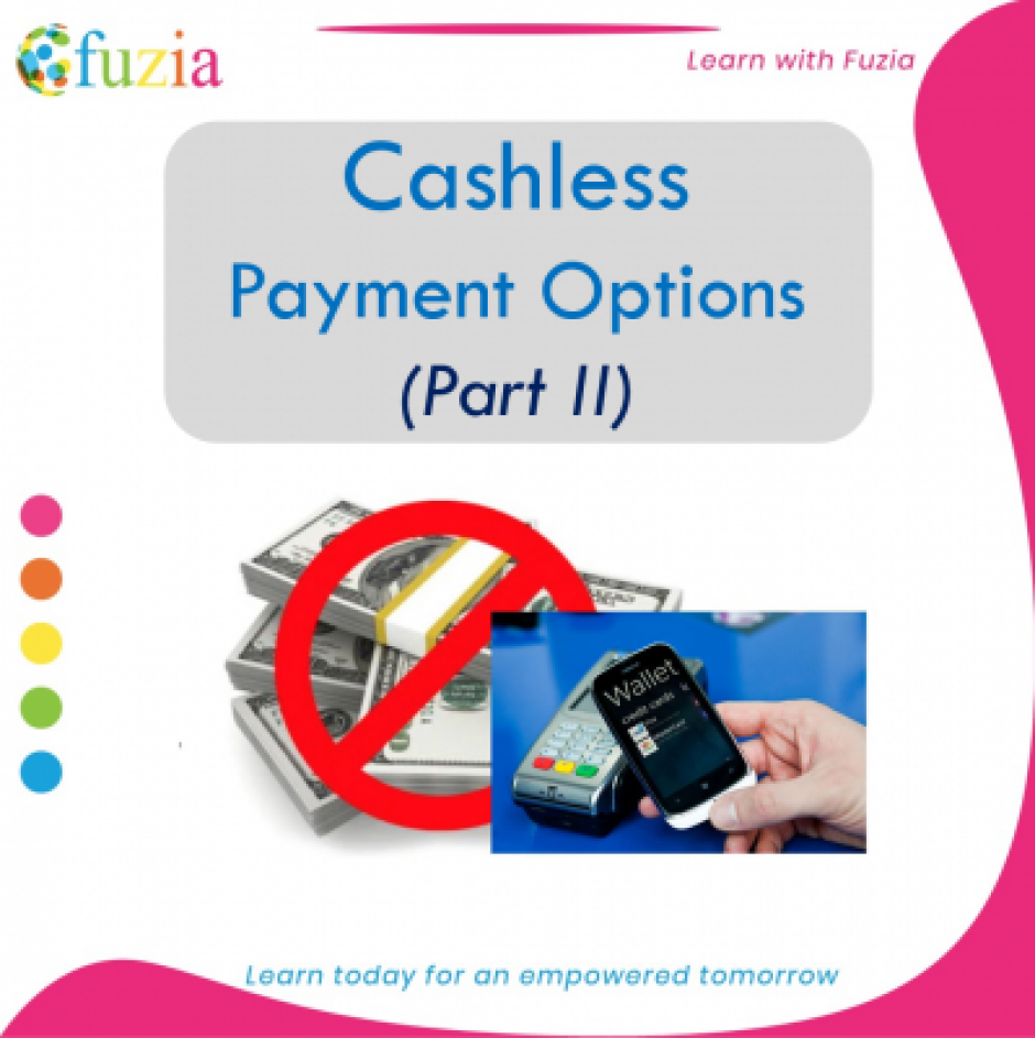 Are You Aware of These Cashless Payment Options? (Part II) - Fuzia
