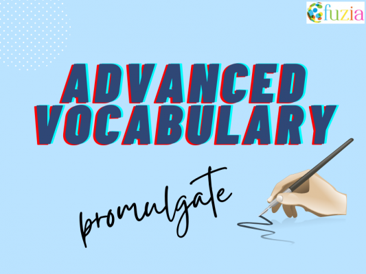 Advanced Vocabulary - 'promulgate' - Fuzia