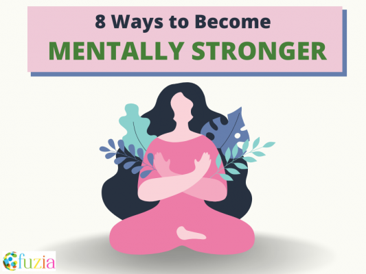 8 Ways to Become Mentally Stronger - Fuzia