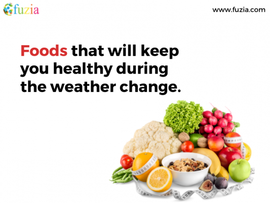 Foods That Will Keep You Healthy During the Weather Change - Fuzia