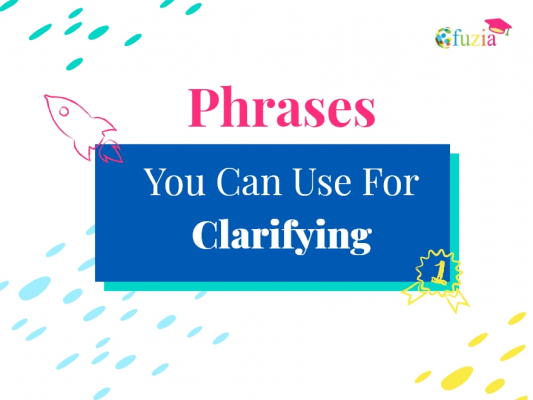 Phrases You Can Use For Clarifying - Fuzia