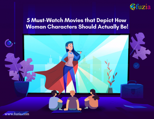 5 Must-Watch Movies that Depict How Woman Characters Should Actually Be ...