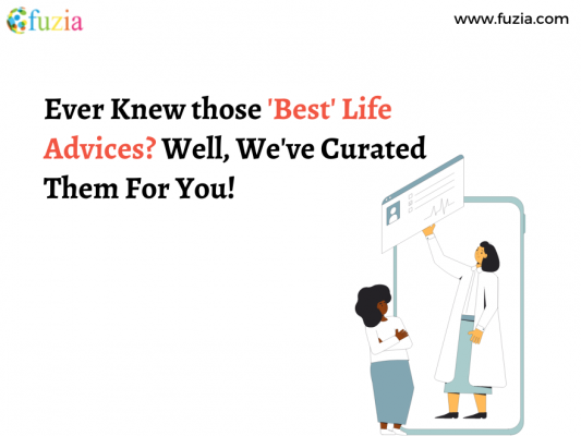 Ever Knew those 'Best' Life Advices? Well, We've Curated Them For You ...