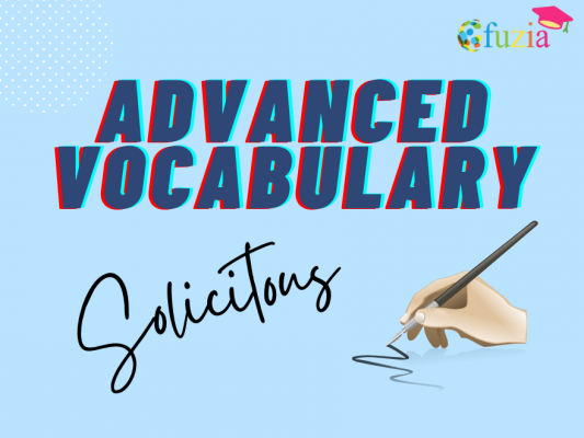 Advanced Vocabulary - Solicitous - Fuzia