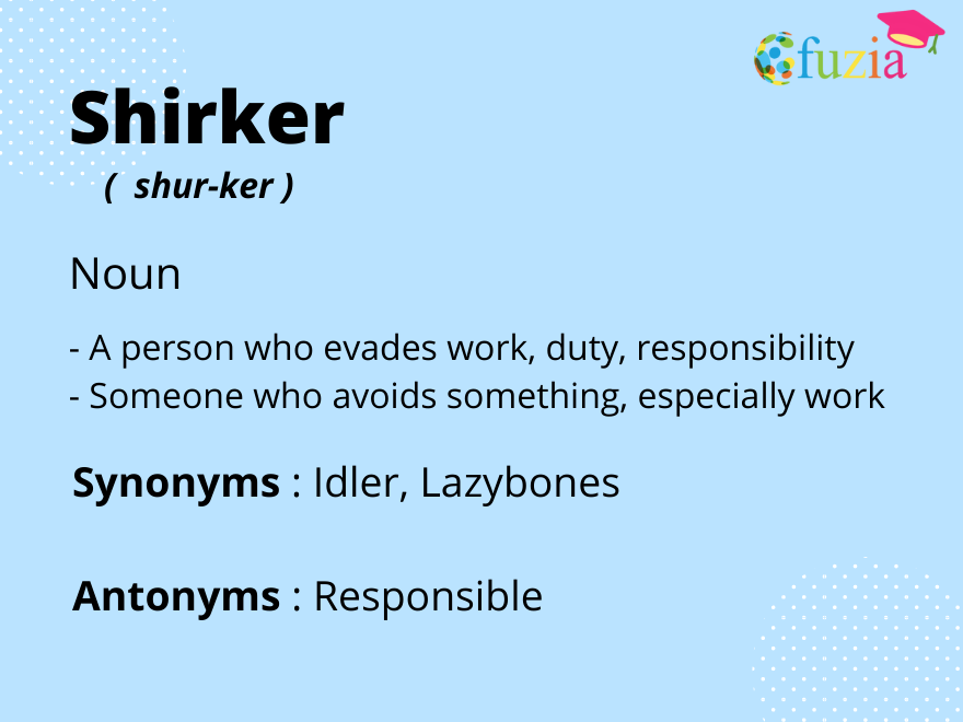 Advanced Vocabulary - ' Shirker ' - Fuzia